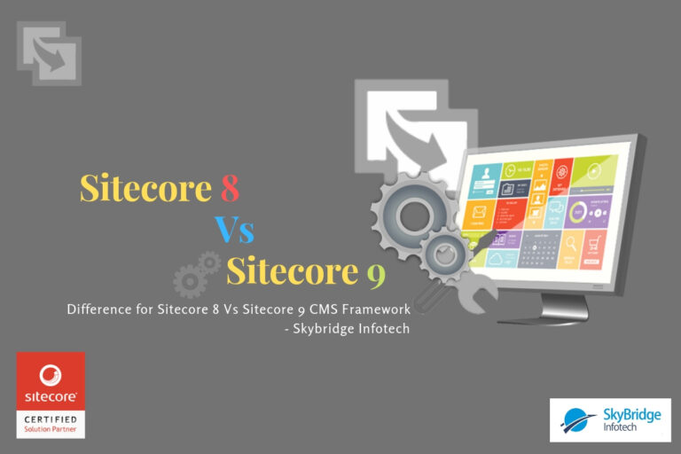 Difference for Sitecore 8 Vs Sitecore 9 CMS Framework - Skybridge