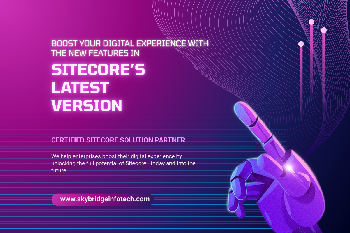 Boost Digital Experience with Sitecore Latest Version Features