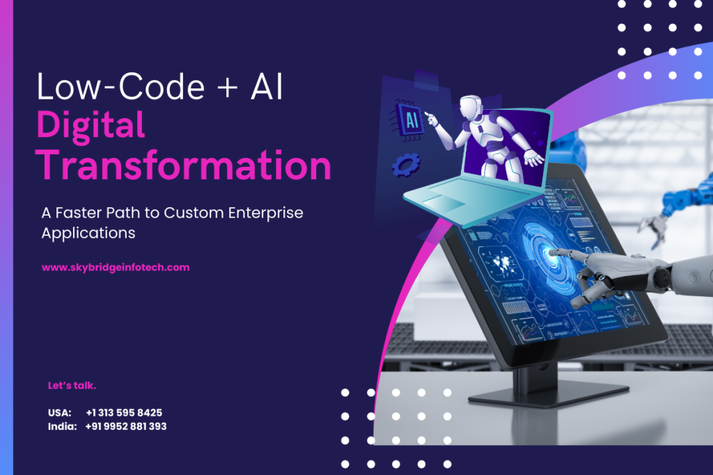 Low-Code + AI for Digital Transformation: A Faster Path to Custom ...